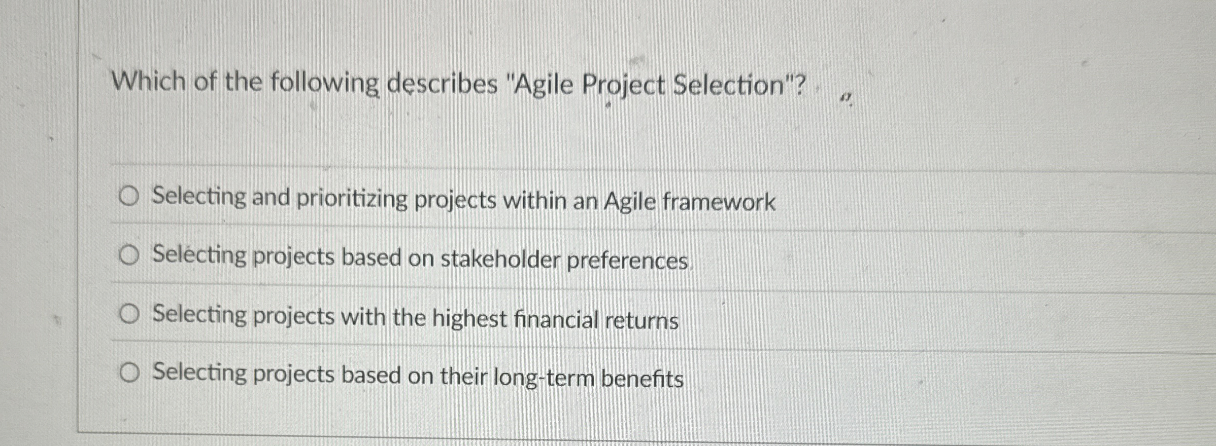 Solved Which of the following describes "Agile Project | Chegg.com