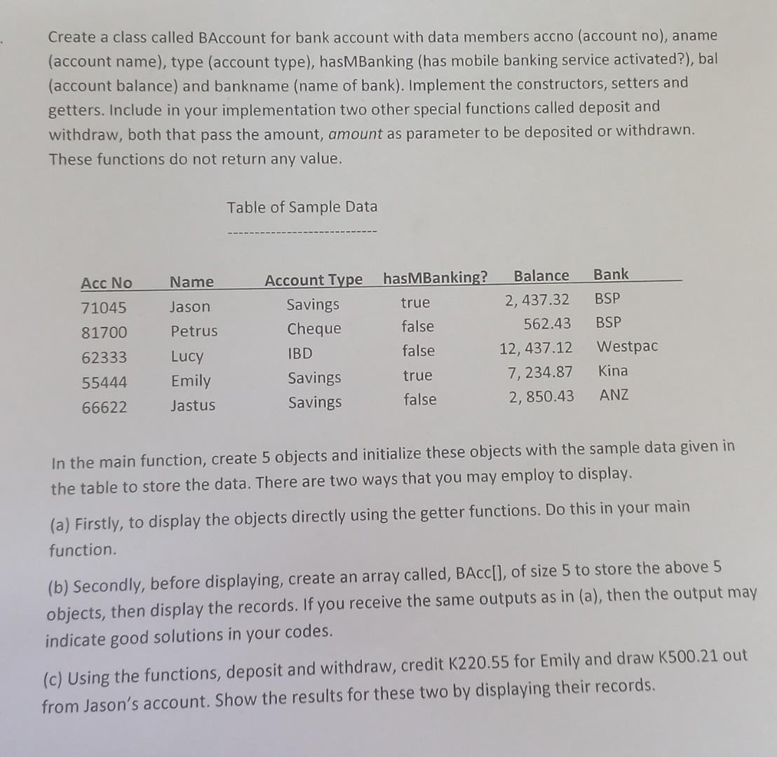 Solved Create a class called BAccount for bank account with | Chegg.com