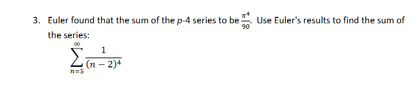 Solved Euler found that the sum of ﻿the p-4 ﻿series | Chegg.com