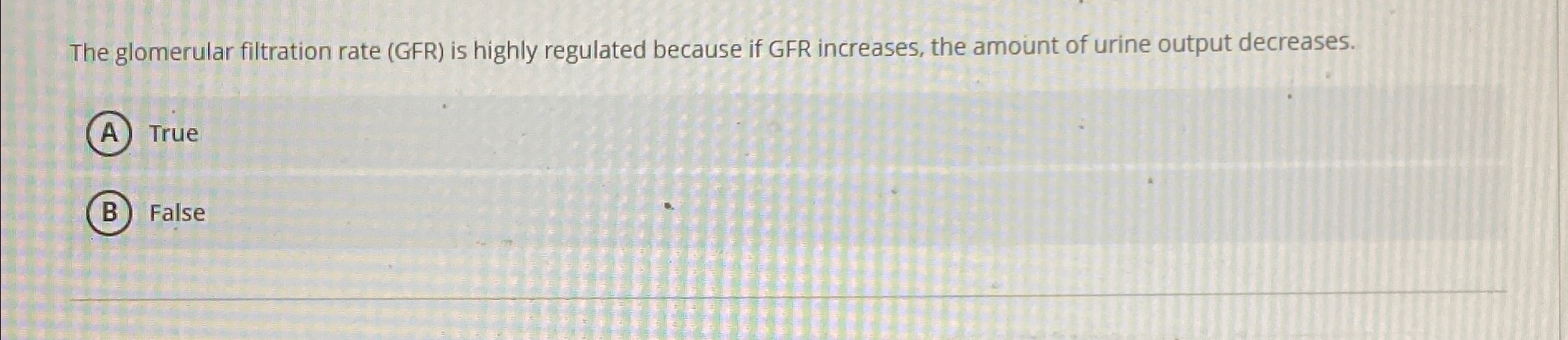 Solved The glomerular filtration rate (GFR) ﻿is highly | Chegg.com
