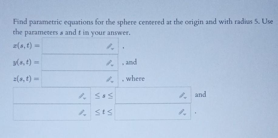 Solved Find Parametric Equations For The Sphere Centered At