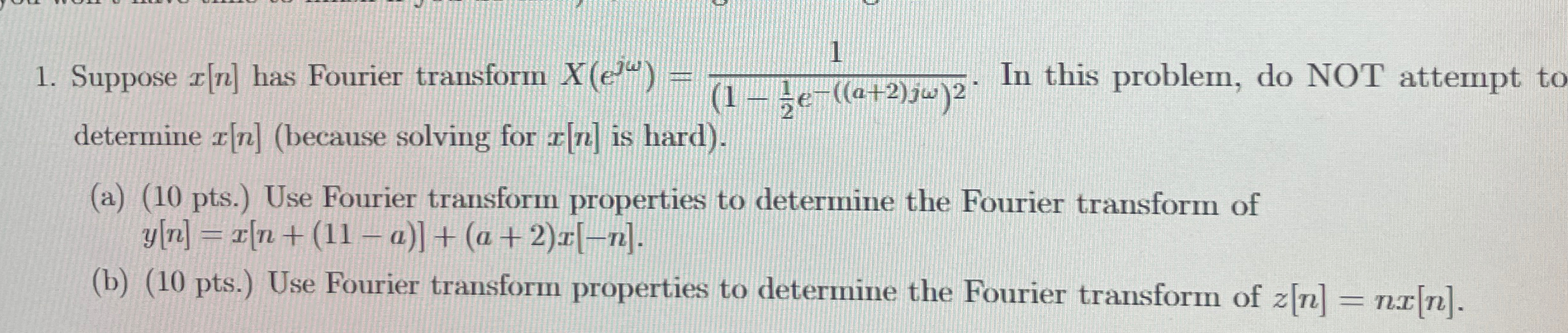 Solved a= 5,Suppose x[n] ﻿has Fourier transform . ﻿In this | Chegg.com