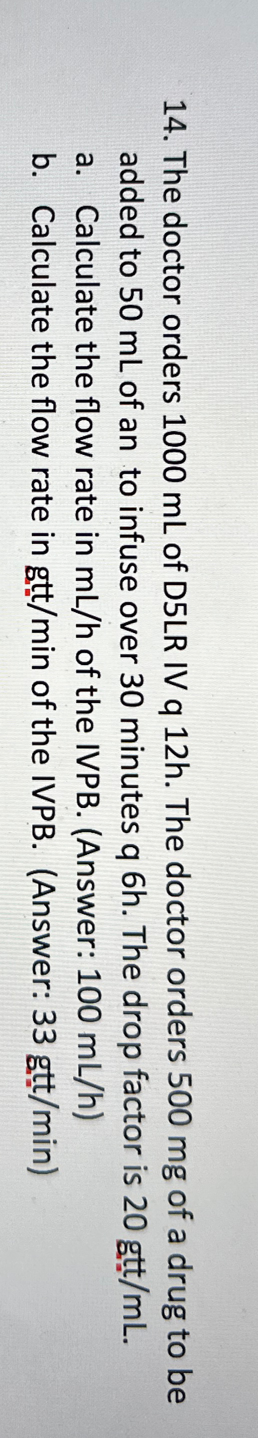 Solved The doctor orders 1000mL ﻿of D5LR IV q 12h. ﻿The | Chegg.com