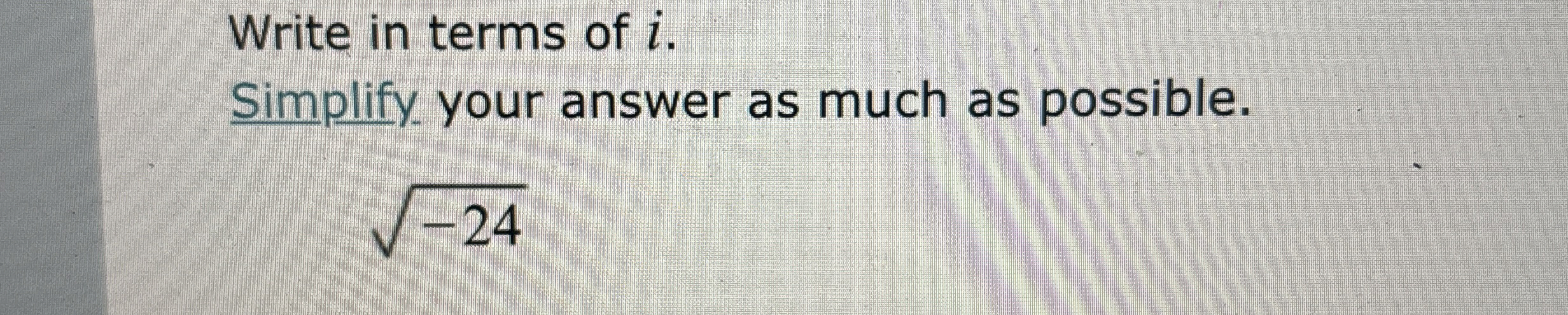 Solved Write in terms of i.Simplify your answer as much as | Chegg.com