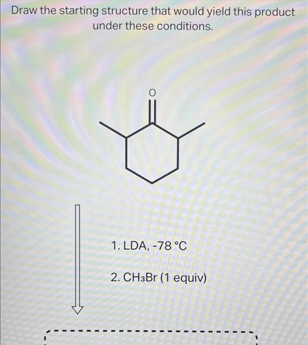 Solved Draw the starting structure that would yield this | Chegg.com