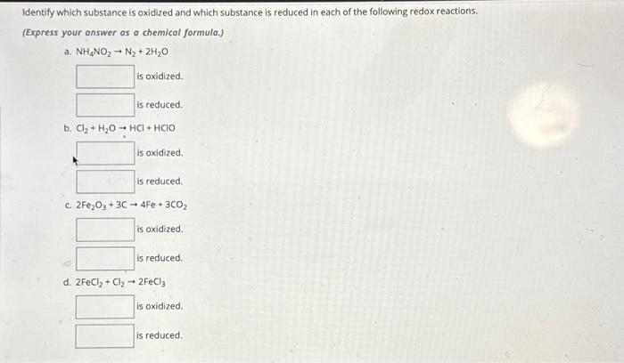Solved Identify which substance is oxidized and which | Chegg.com