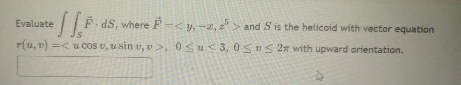 Solved Evaluate ∬Svec(F)*dS, ﻿where vec(F)=(:y,-x,z5:) ﻿and | Chegg.com