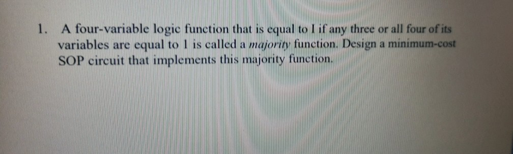 Solved 1 A Four Variable Logic Function That Is Equal To L 7105