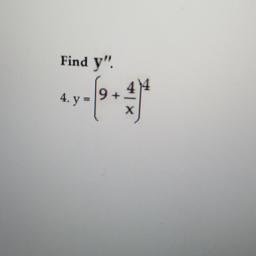 Solved Find y". 9 4. y = X | Chegg.com