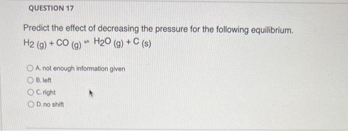 Solved Predict the effect of decreasing the pressure for the | Chegg.com