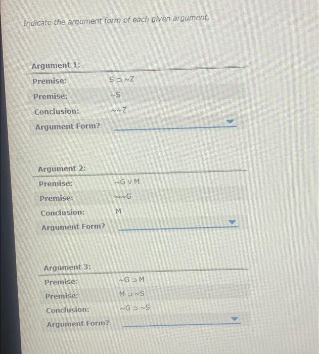 Solved Indicate the argument form of each given argument. | Chegg.com