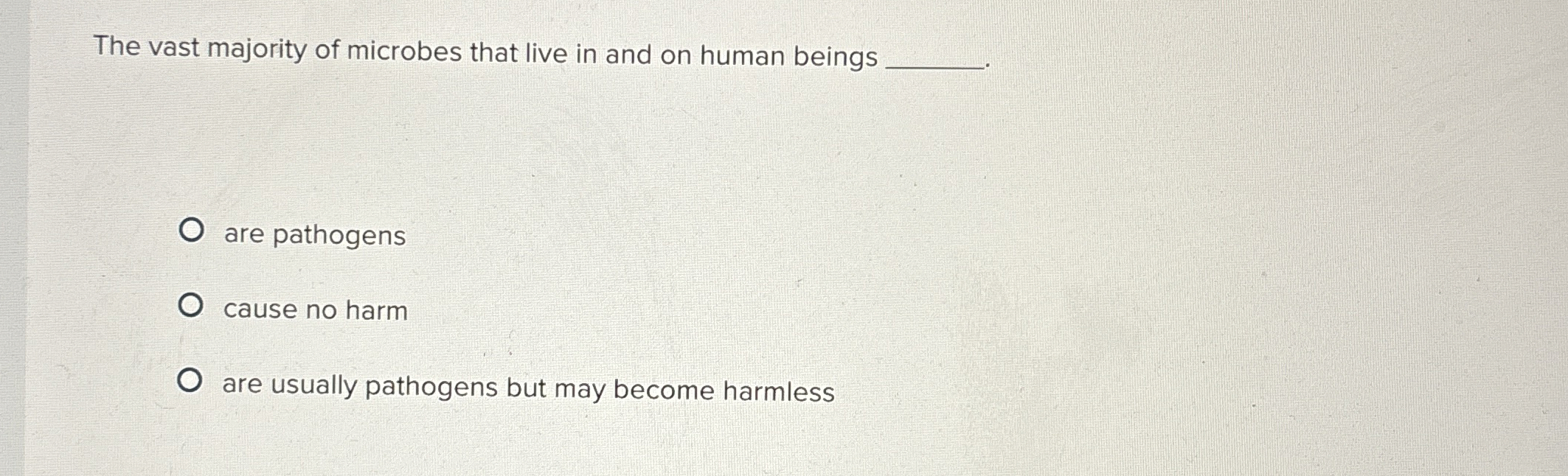 Solved The vast majority of microbes that live in and on | Chegg.com