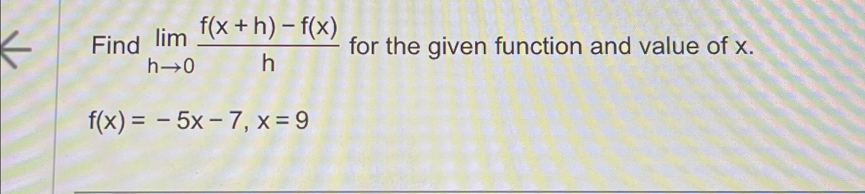 Solved Find limh→0f(x+h)-f(x)h ﻿for the given function and | Chegg.com