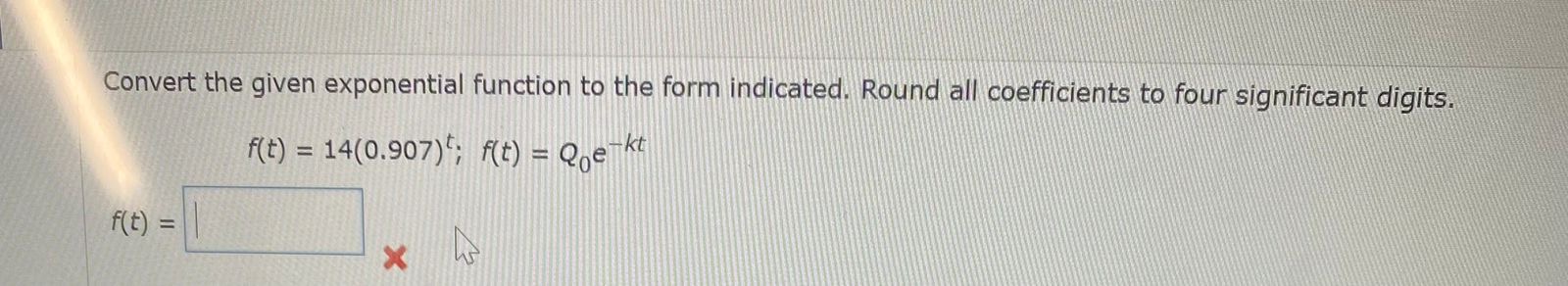 Solved Convert the given exponential function to ﻿the form | Chegg.com