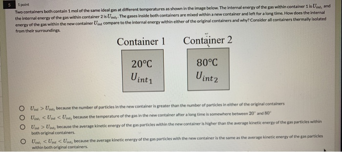 Solved 5 1 point Two containers both contain 1 mol of the | Chegg.com