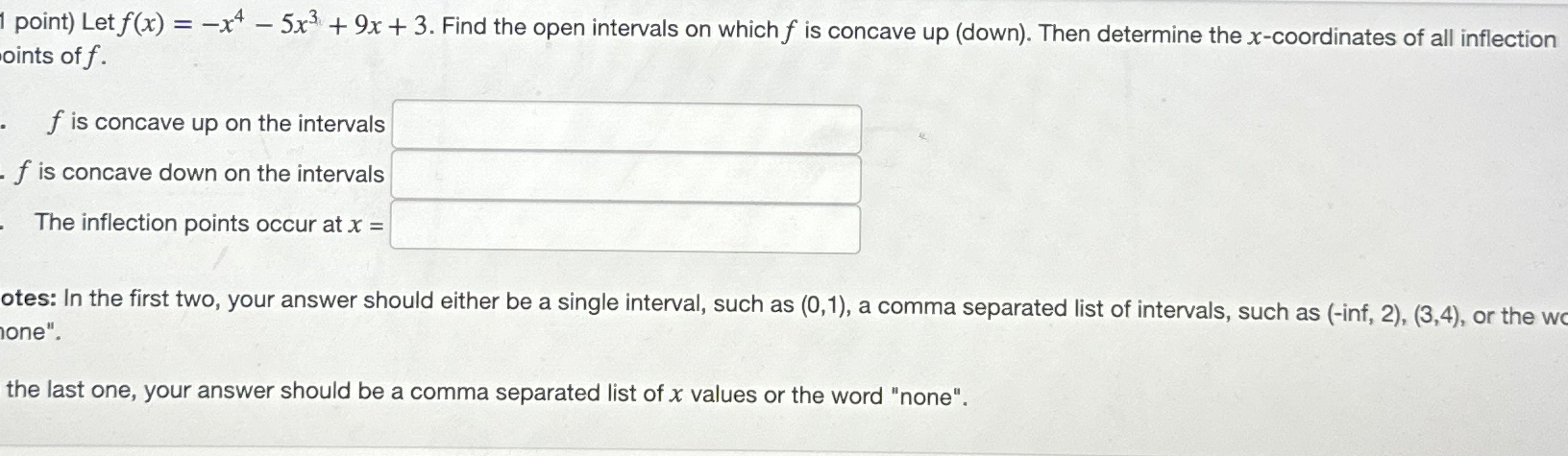 Solved point) ﻿Let f(x)=-x4-5x3+9x+3. ﻿Find the open | Chegg.com