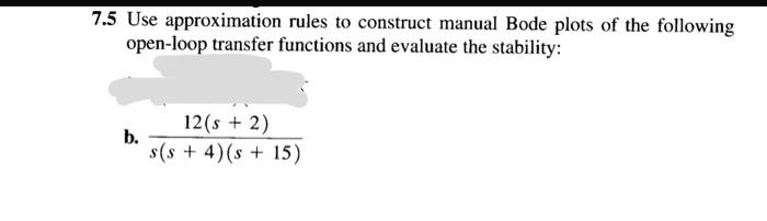 Solved 7.5 Use approximation rules to construct manual Bode | Chegg.com