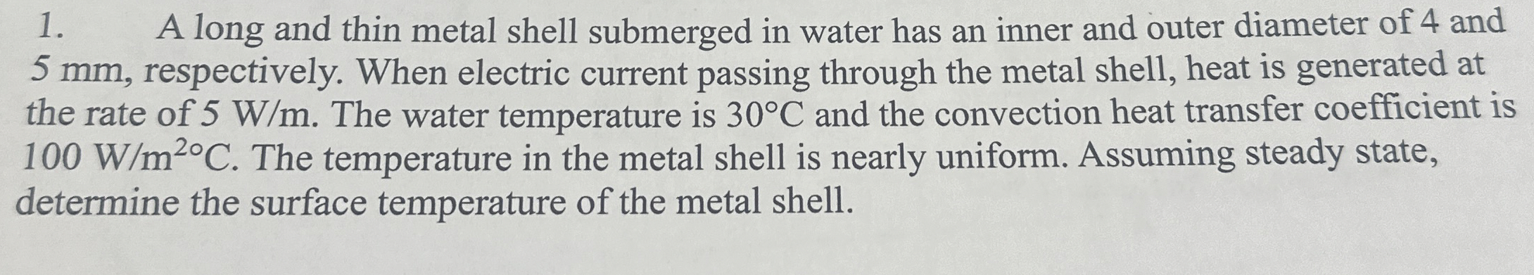 Solved A long and thin metal shell submerged in water has an | Chegg.com