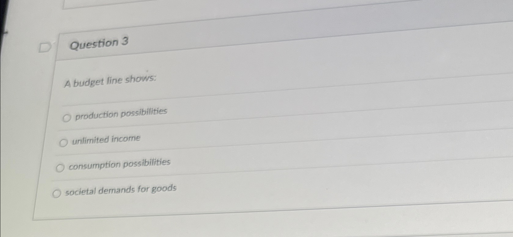 Solved Question 3A budget line shows:production | Chegg.com