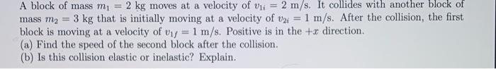 Solved A block of mass m1=2 kg moves at a velocity of v1i=2 | Chegg.com