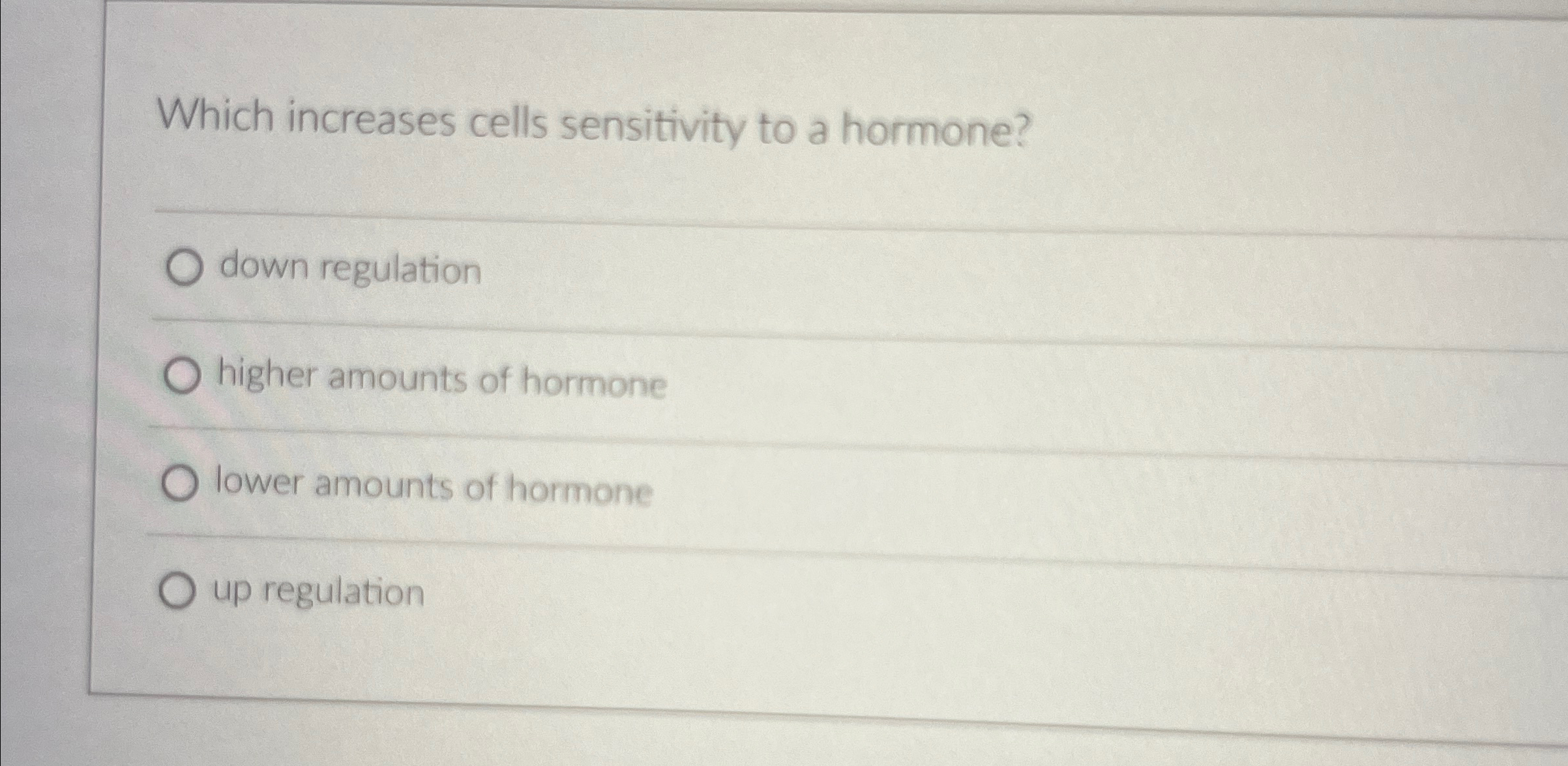 Solved Which increases cells sensitivity to a hormone?down | Chegg.com