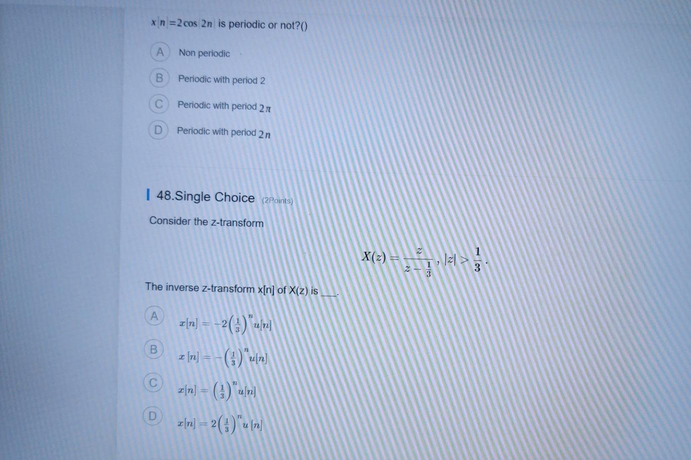 Solved x n =2 cos 2n is periodic or not?() А Non periodic B | Chegg.com