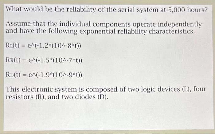 Solved What would be the reliability of the serial system at | Chegg.com