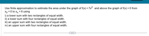 Solved Use finite approximation to estimate the area under | Chegg.com