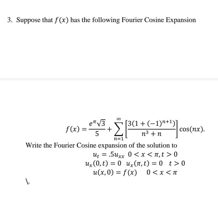 Solved 3. Suppose that f(x) has the following Fourier Cosine | Chegg.com