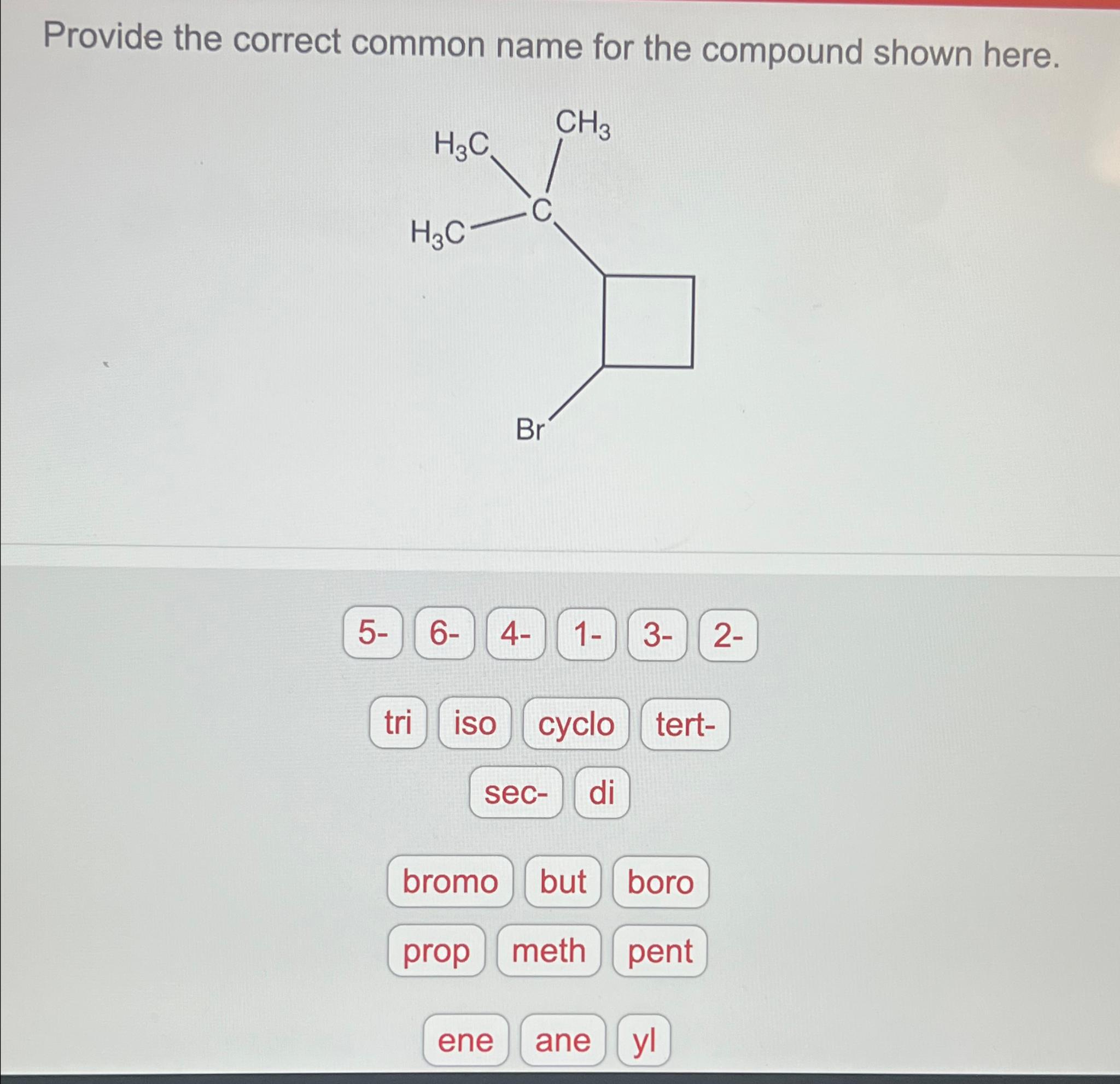 Solved Provide the correct common name for the compound | Chegg.com