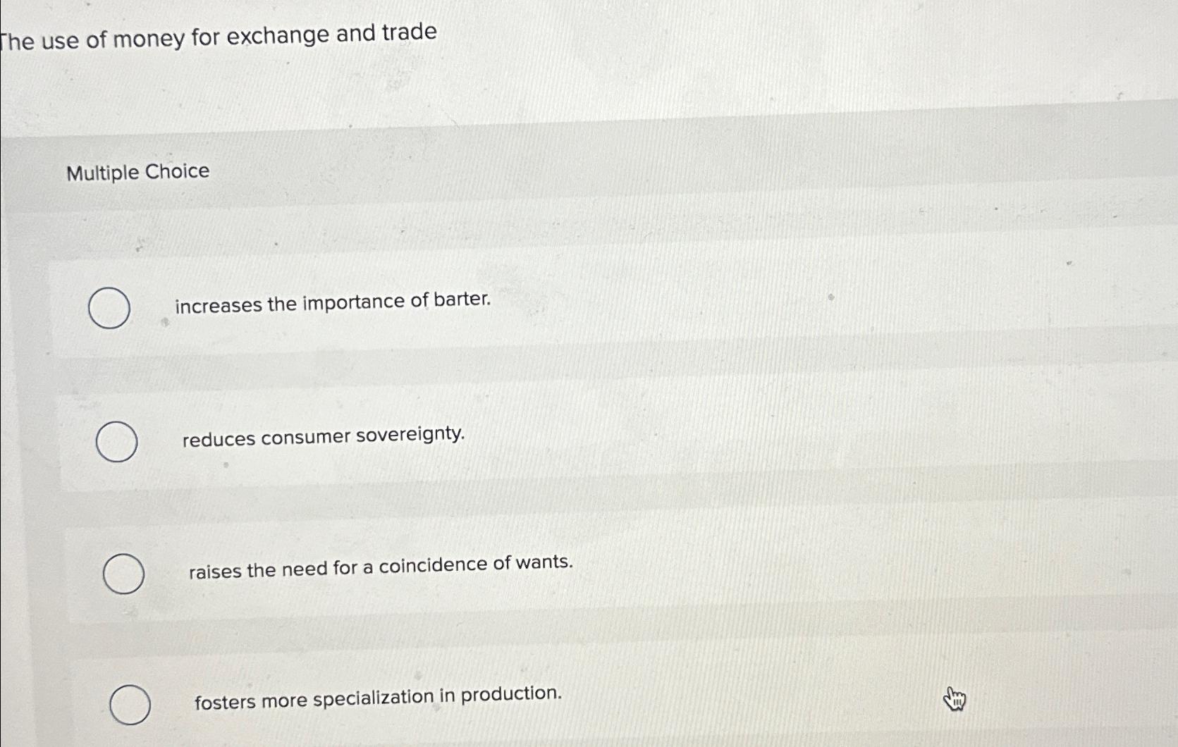 Solved The use of money for exchange and tradeMultiple | Chegg.com