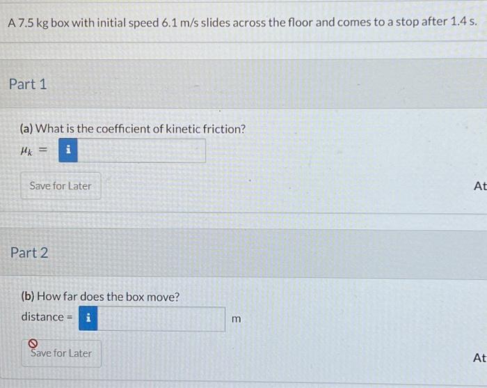 Solved A 7.5 kg box with initial speed 6.1 m/s slides across | Chegg.com