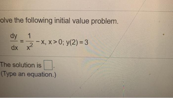 Solved olve the following initial value problem. dy 1 - X, | Chegg.com Solved olve the following initial value problem. dy 1 - X, | Chegg.com