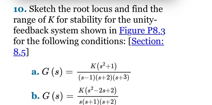 Solved 10. Sketch the root locus and find the range of K for | Chegg.com