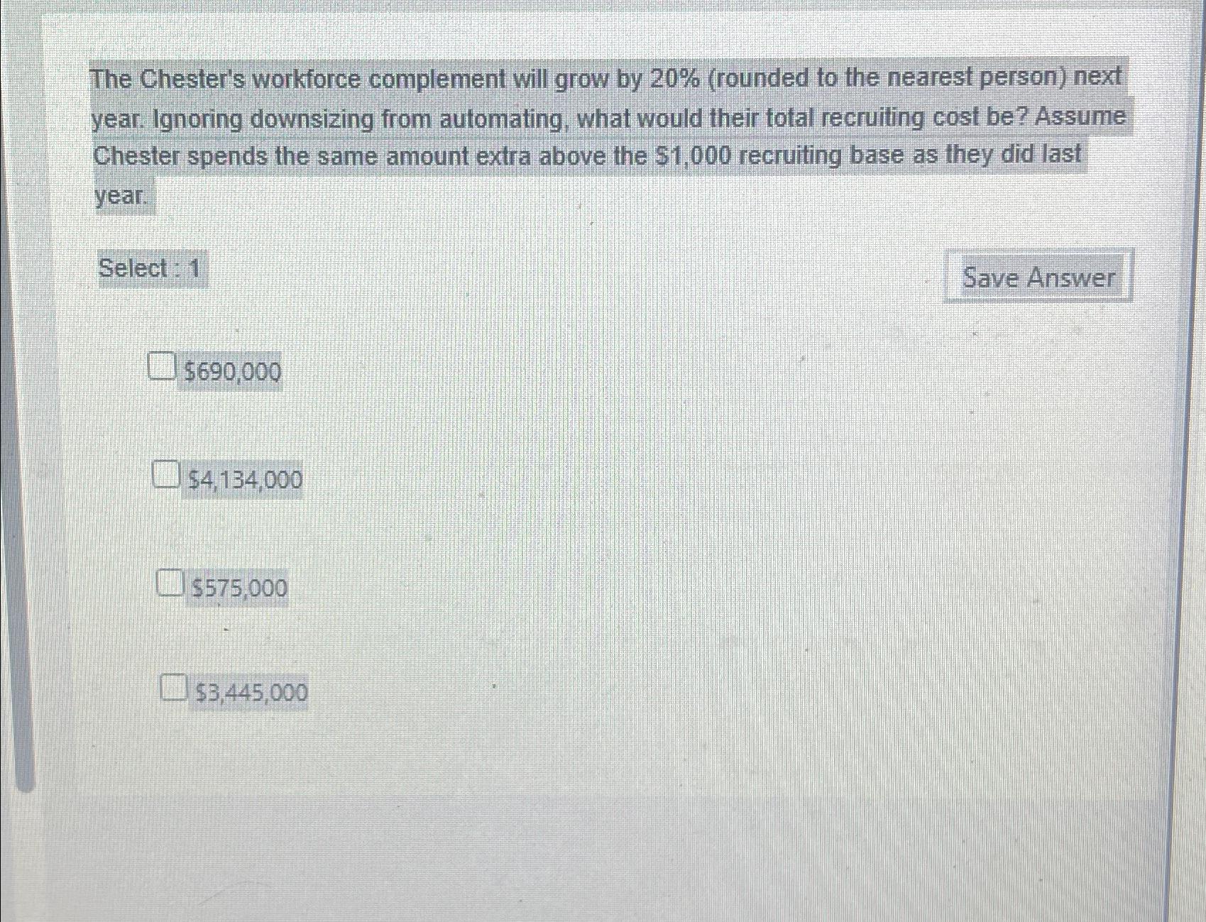 Solved The Chester's workforce complement will grow by | Chegg.com