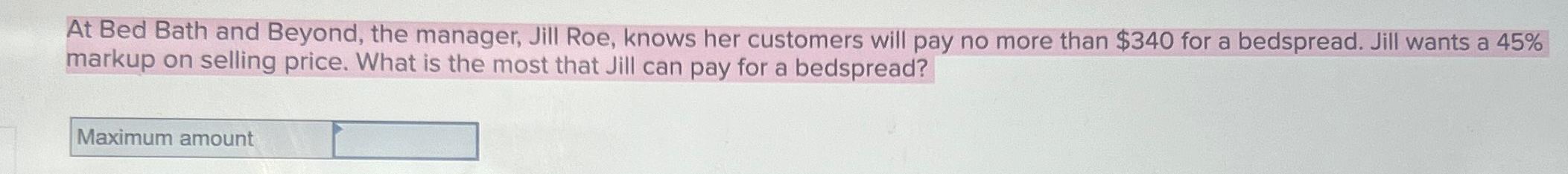 Solved At Bed Bath and Beyond, the manager, Jill Roe, knows | Chegg.com