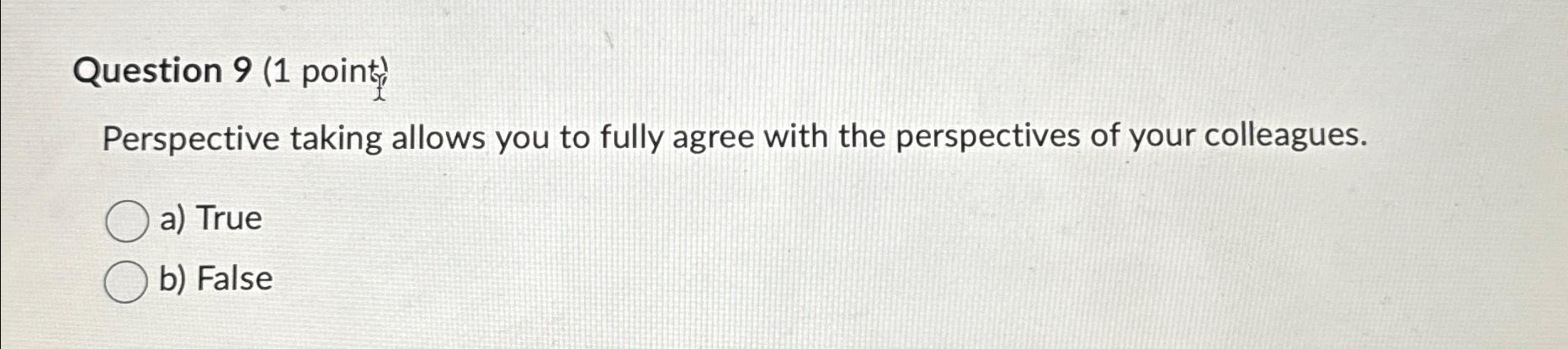 Solved Question 9 (1 ﻿point)Perspective taking allows you to | Chegg.com
