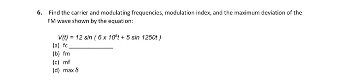 Solved 6. Find the carrier and modulating frequencies, | Chegg.com
