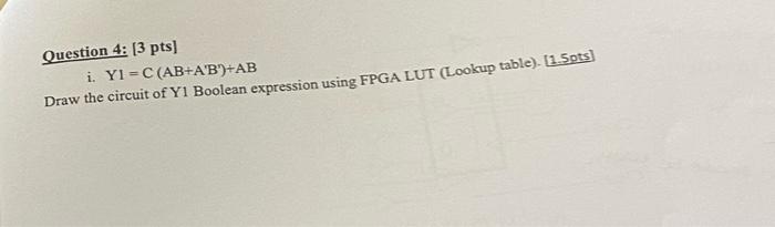 Solved Question 4: [3 pts] i. Y1=C(AB+A′B′)+AB Draw the | Chegg.com