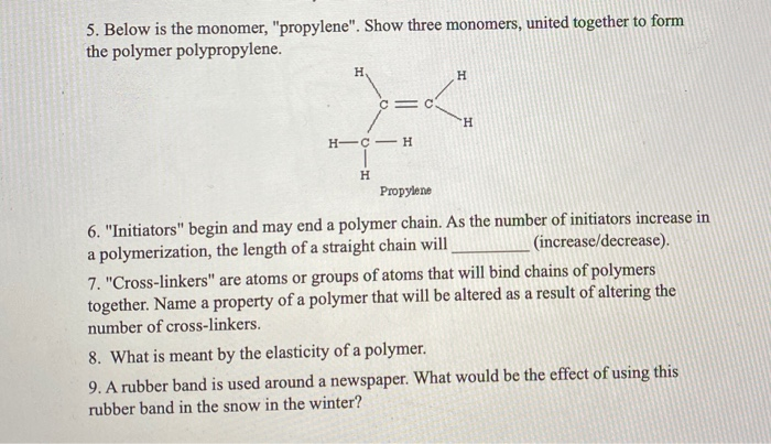 Solved 5. Below is the monomer, "propylene". Show three | Chegg.com