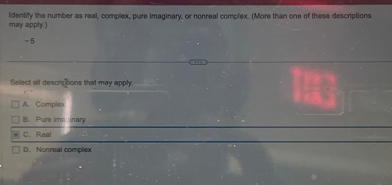 Solved Identify The Number As Real, Complex, Pure Imaginary, 