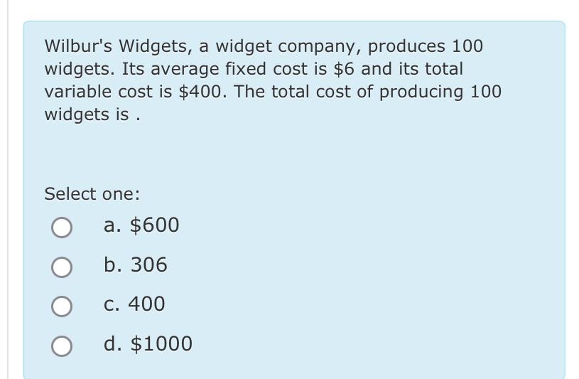 Solved Wilbur's Widgets, a widget company, produces 100 | Chegg.com