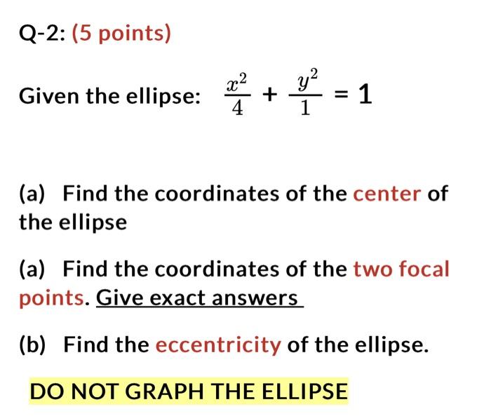 Solved Q-2: (5 points) Given the ellipse: x² 4 y² + = 1 1 | Chegg.com