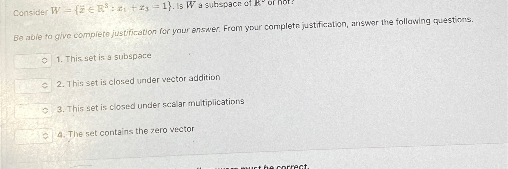 Solved Consider W={(vec(x))inR3:x1+x3=1}. ﻿Is W ﻿a subspace | Chegg.com