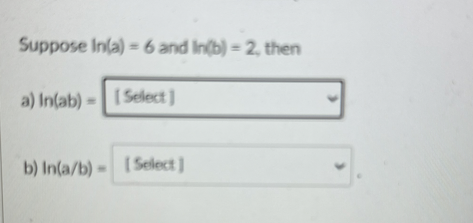 Solved Suppose ln(a)=6 ﻿and ln(b)=2, | Chegg.com