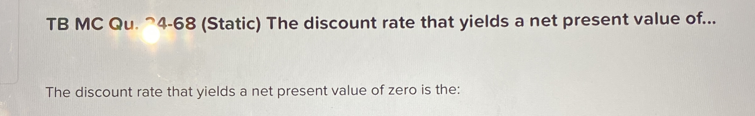 Solved TB MC Qu. 24-68 (Static) ﻿The discount rate that | Chegg.com