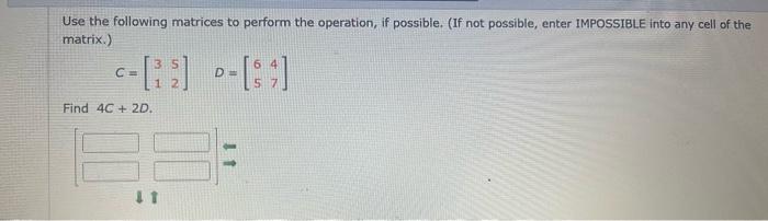 Solved Use the following matrices to perform the operation, | Chegg.com
