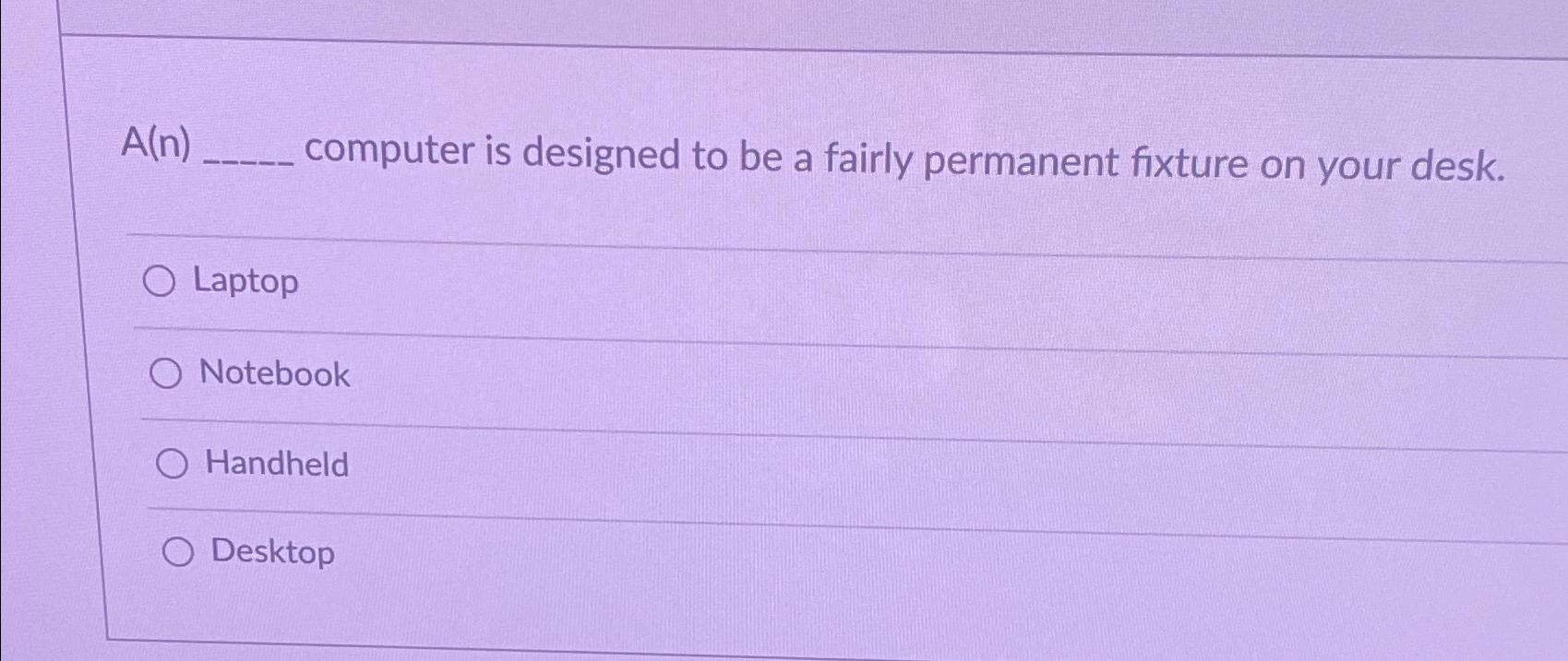 Solved A(n) ﻿computer is designed to be a fairly permanent | Chegg.com