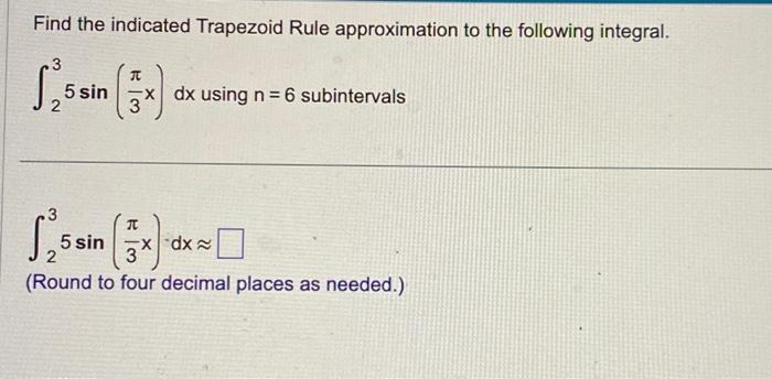 Solved Find the indicated Trapezoid Rule approximation to | Chegg.com