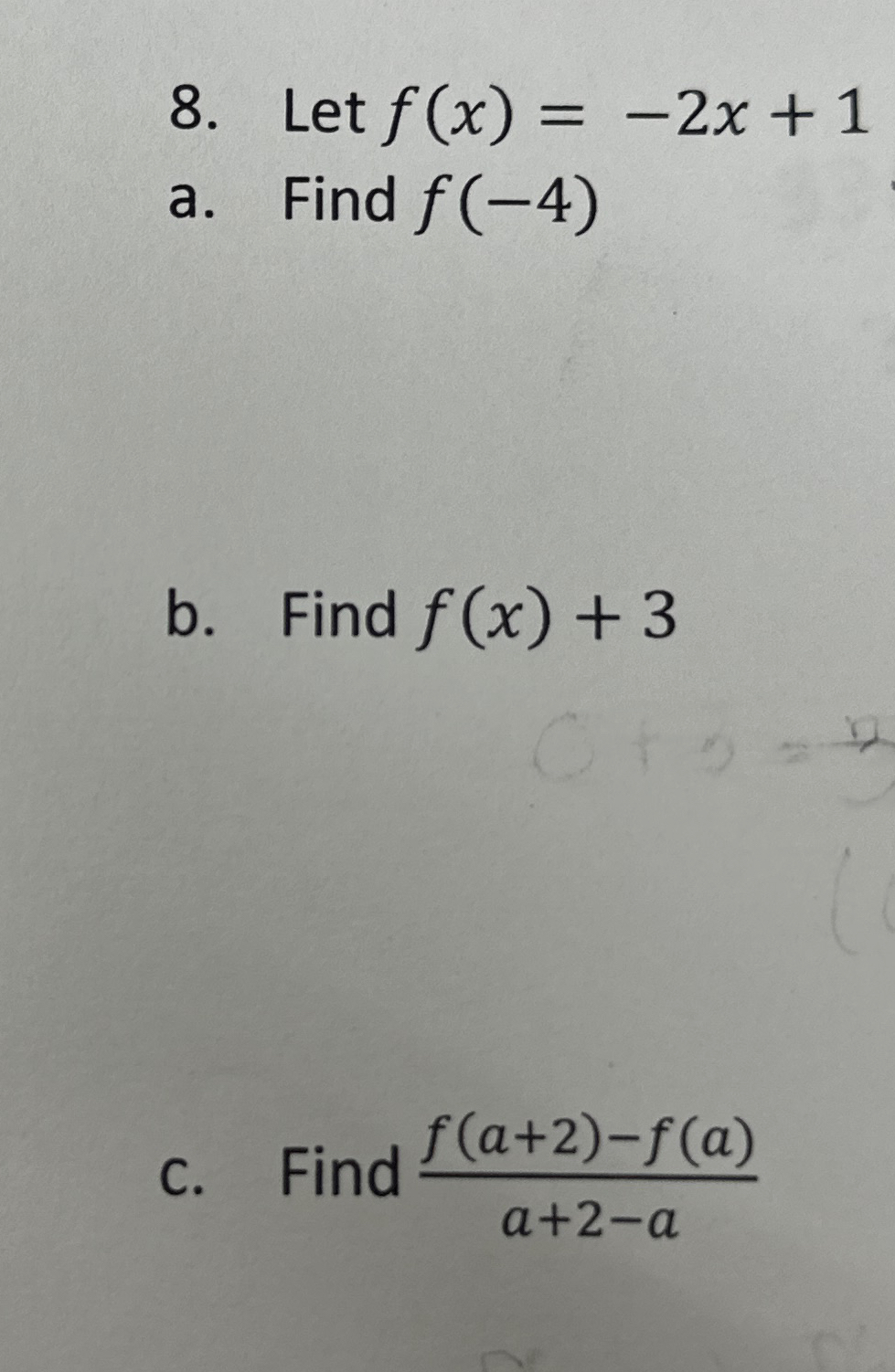 Solved Let f(x)=-2x+1a. ﻿Find f(-4)b. ﻿Find f(x)+3c. ﻿Find | Chegg.com